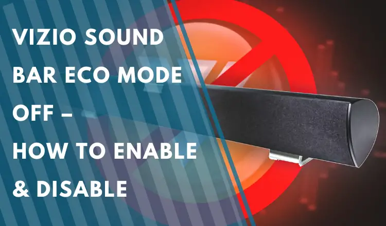 Vizio Sound Bar Eco Mode Off - How To Enable & Disable